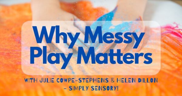 Why messy play matters - Hirstwood Training